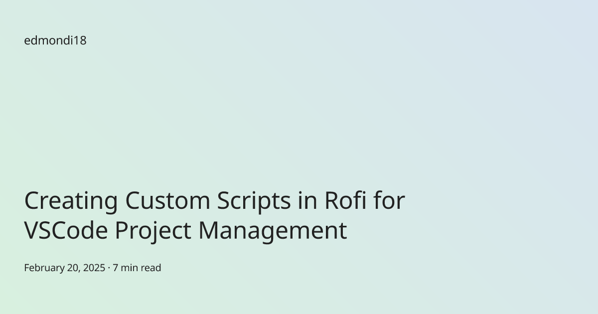 Creating Custom Scripts in Rofi for VSCode Project Management | Edmond ...