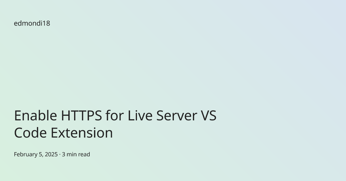 Enable HTTPS for Live Server VS Code Extension | Edmond Kacaj's Blog